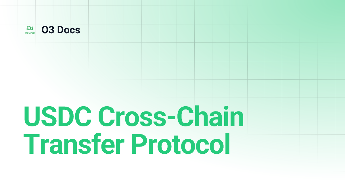 USDC Cross-Chain Transfer Protocol | O3 Docs